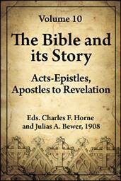 The Bible and its Story, Volume 10: Acts–Epistles, Apostles to ...