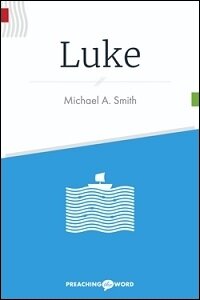 Luke (Smyth & Helwys Preaching the Word | SHPtW) | Logos Bible Software