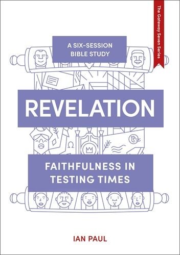 Revelation: Faithfulness in Testing Times (The Gateway Seven Series ...