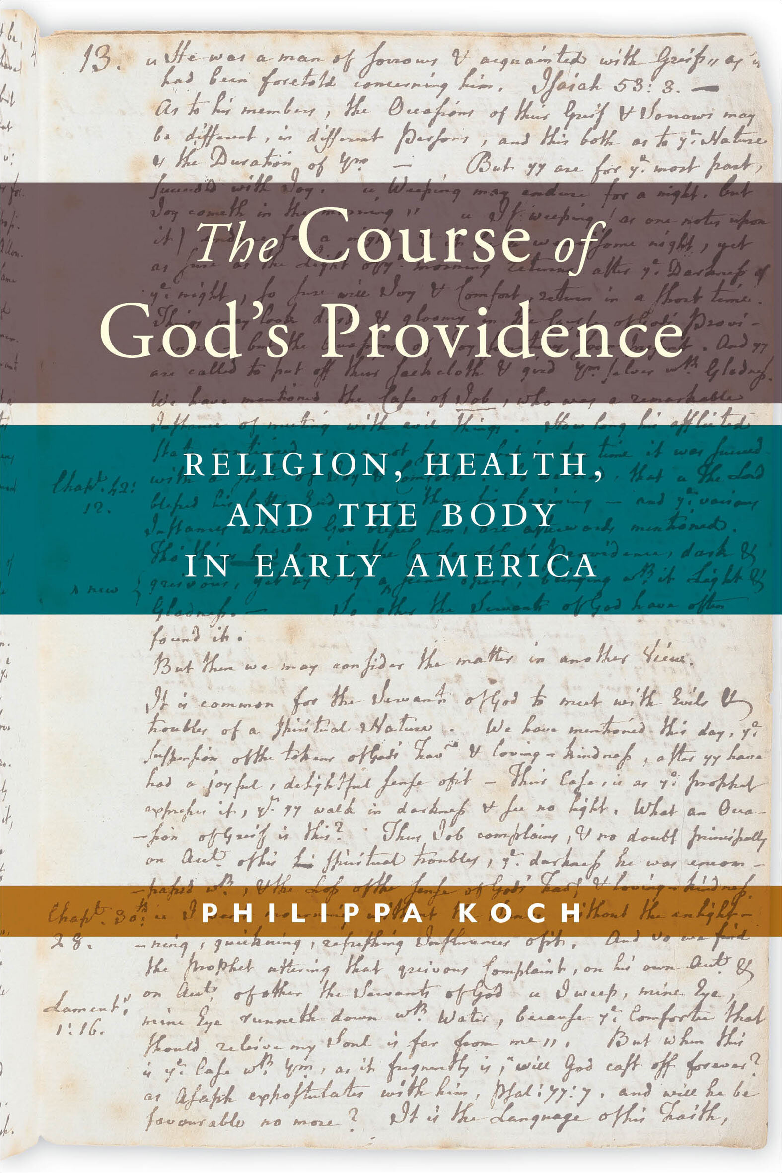 The Course of God's Providence: Religion, Health, and the Body in Early ...