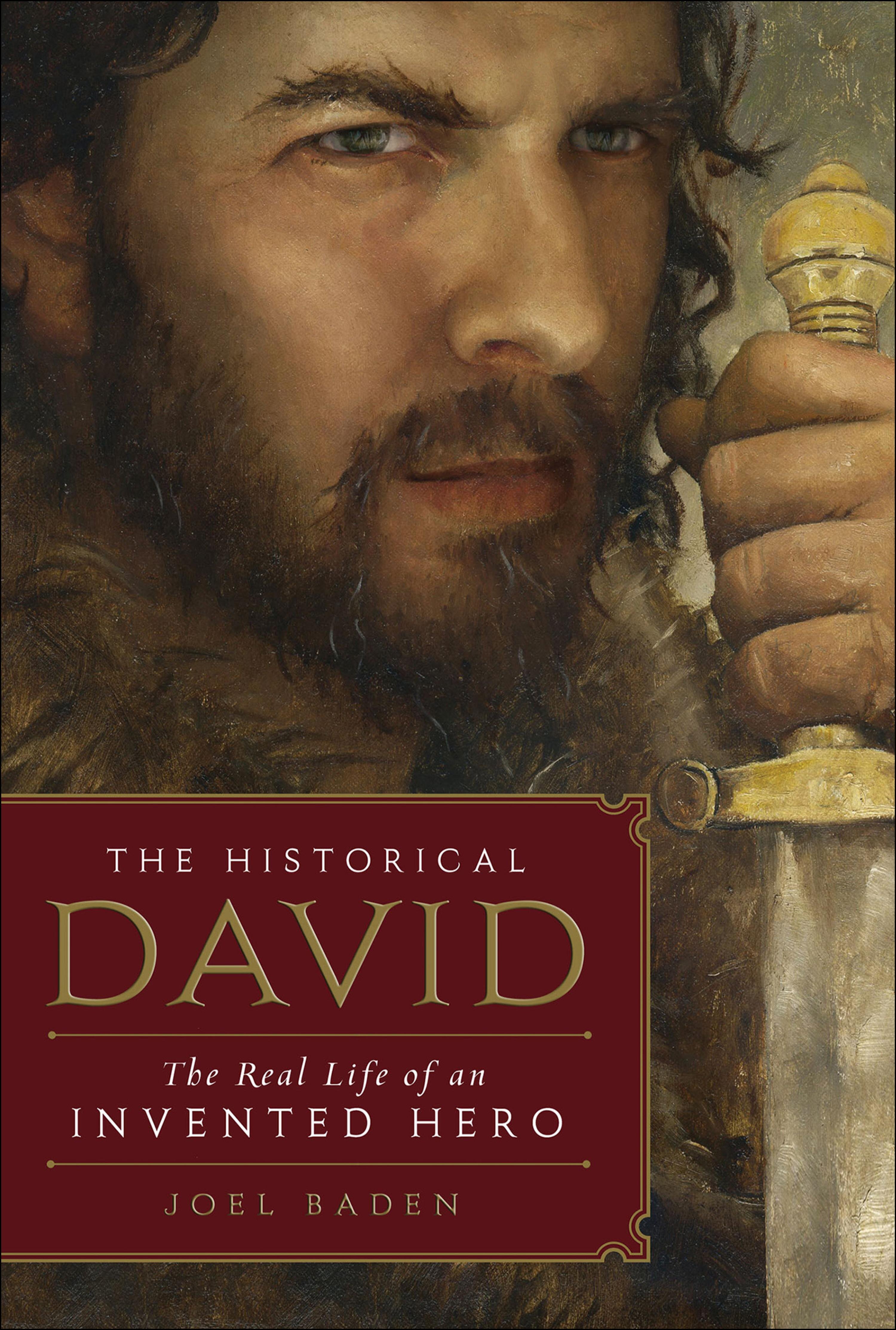 The Historical David: The Real Life of an Invented Hero | Logos Bible ...