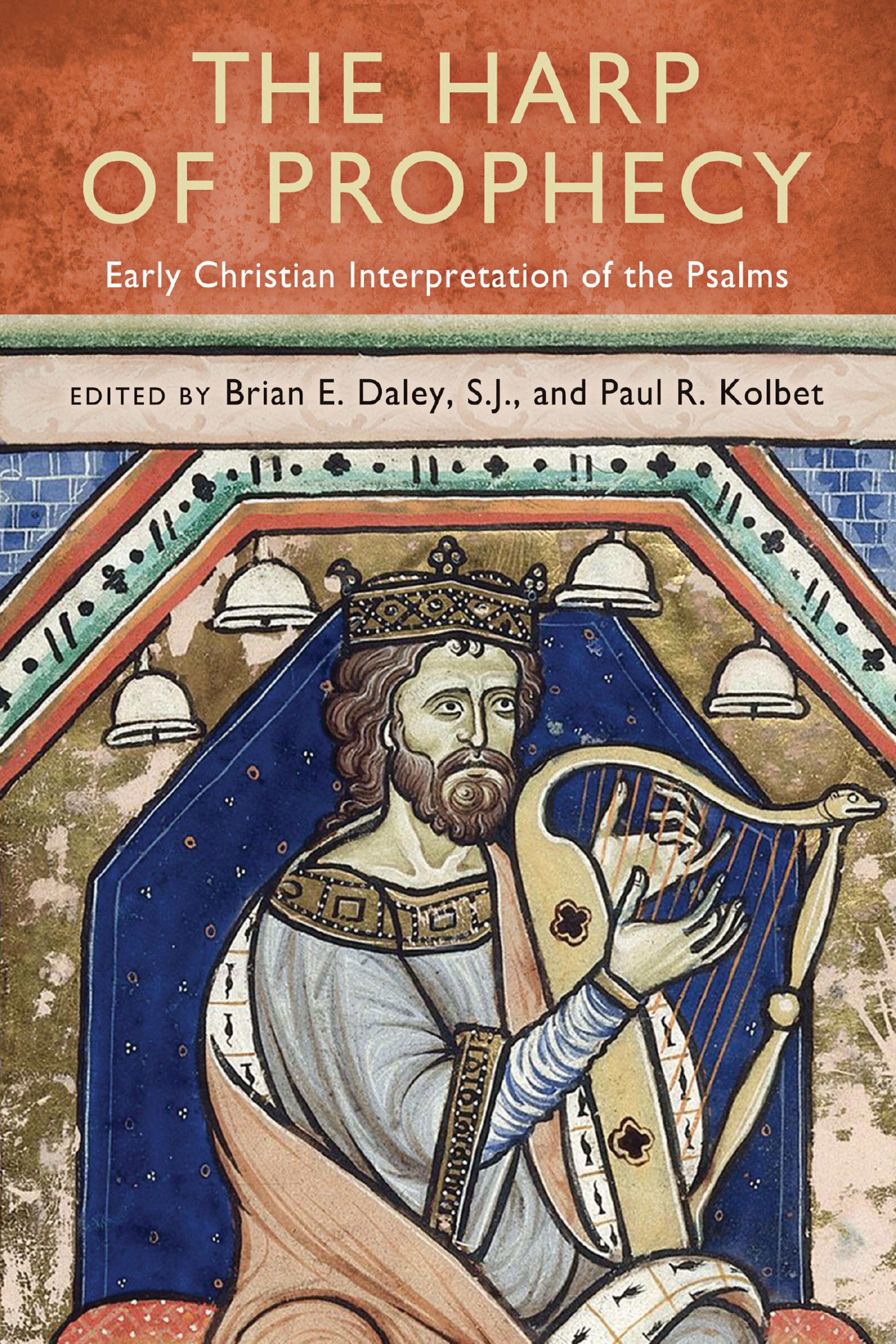 The Harp of Prophecy: Early Christian Interpretation of the Psalms ...