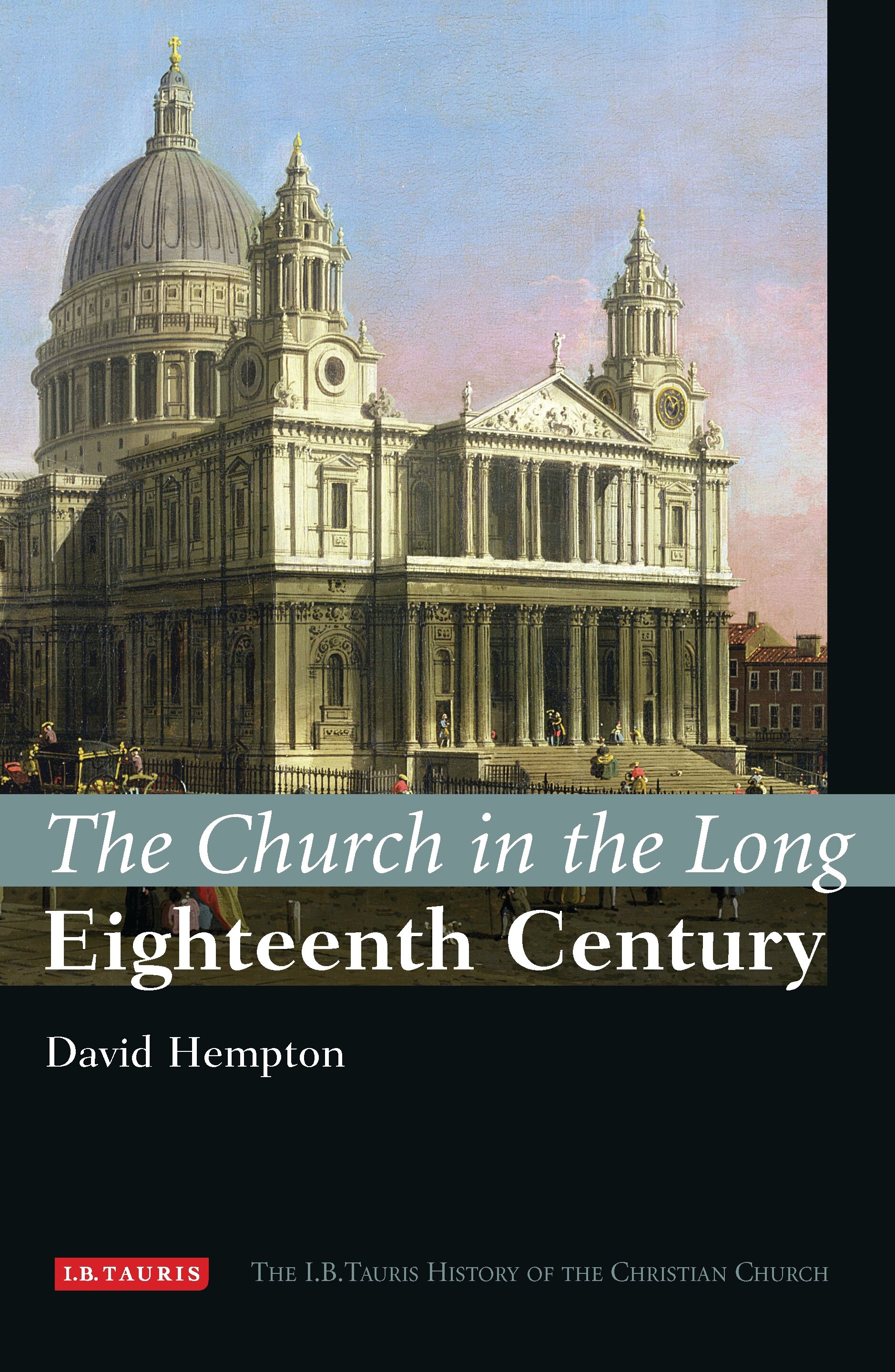 The Church in the Long Eighteenth Century: The I.B.Tauris History of ...