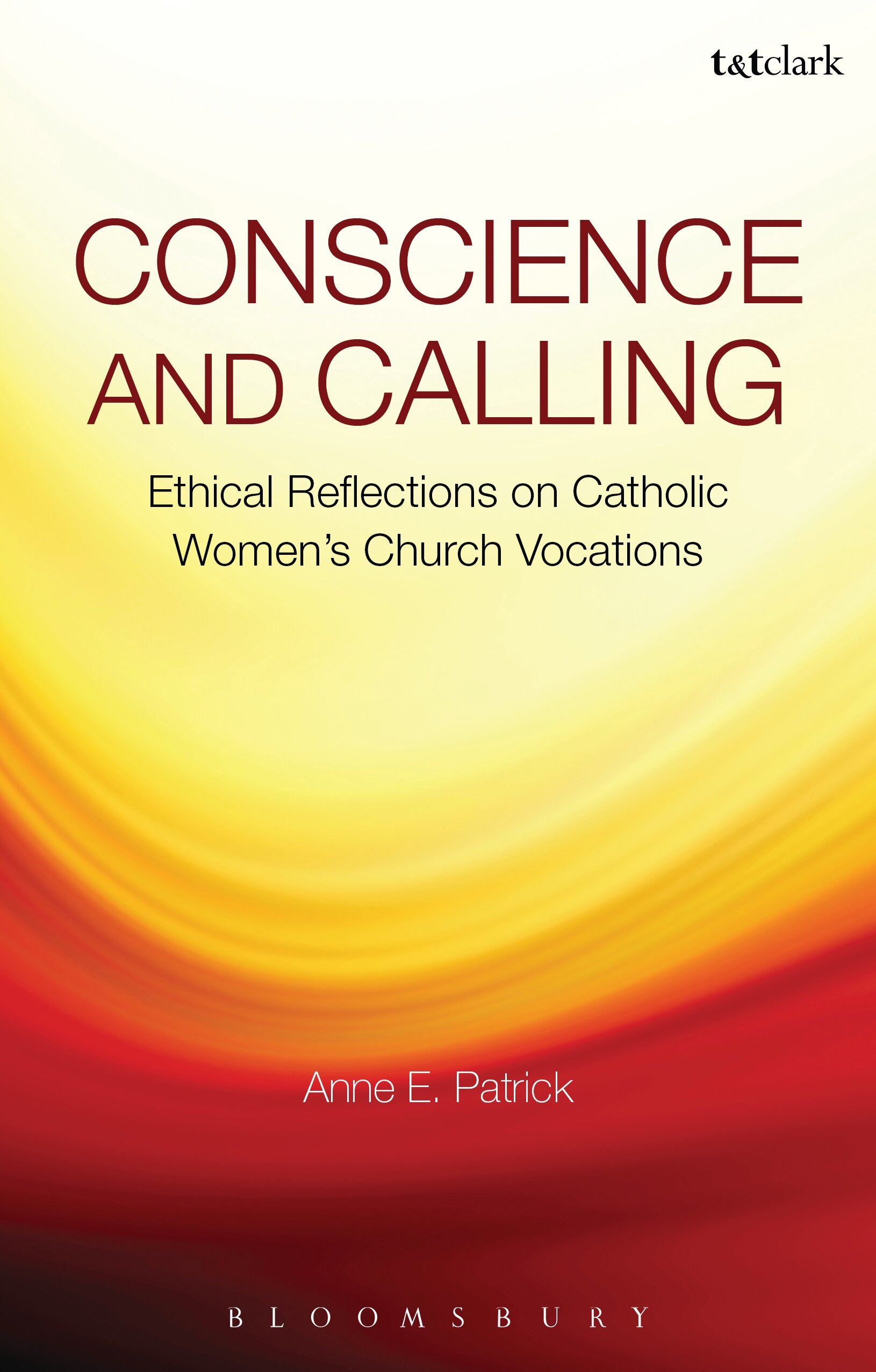 Conscience and Calling: Ethical Reflections on Catholic Women's Church ...