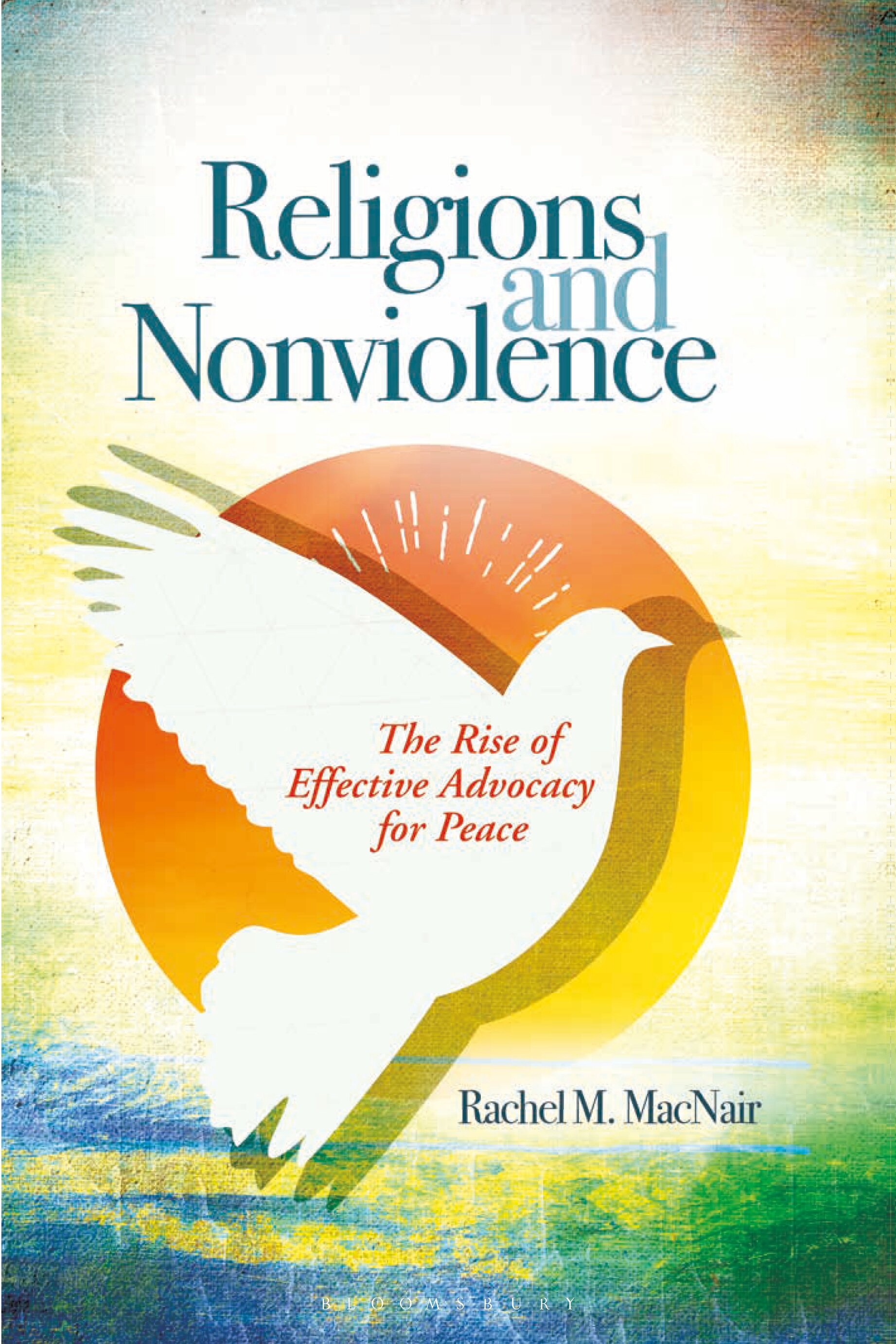 Religions and Nonviolence: The Rise of Effective Advocacy for Peace ...