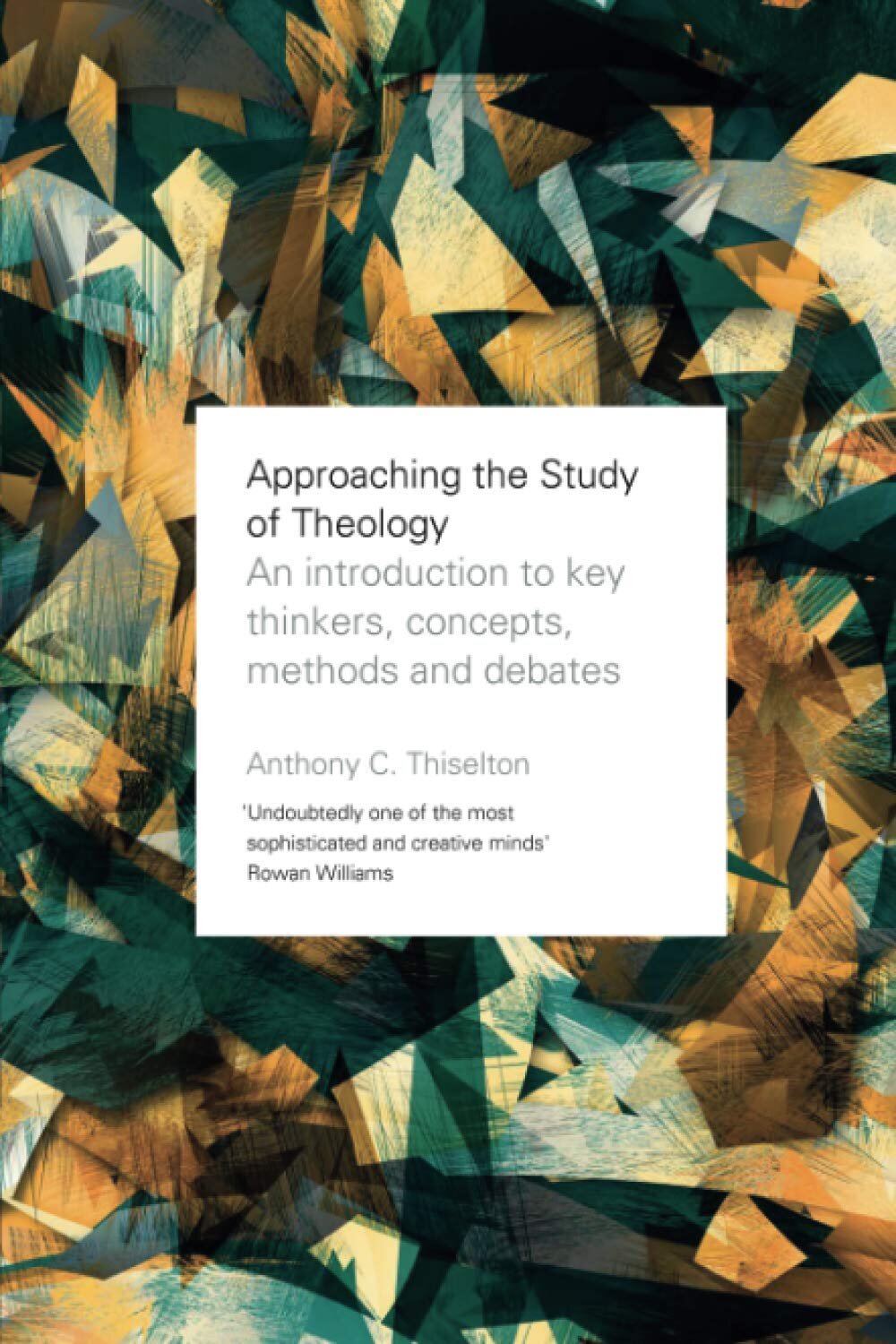 Approaching the Study of Theology: An Introduction to Key Thinkers ...