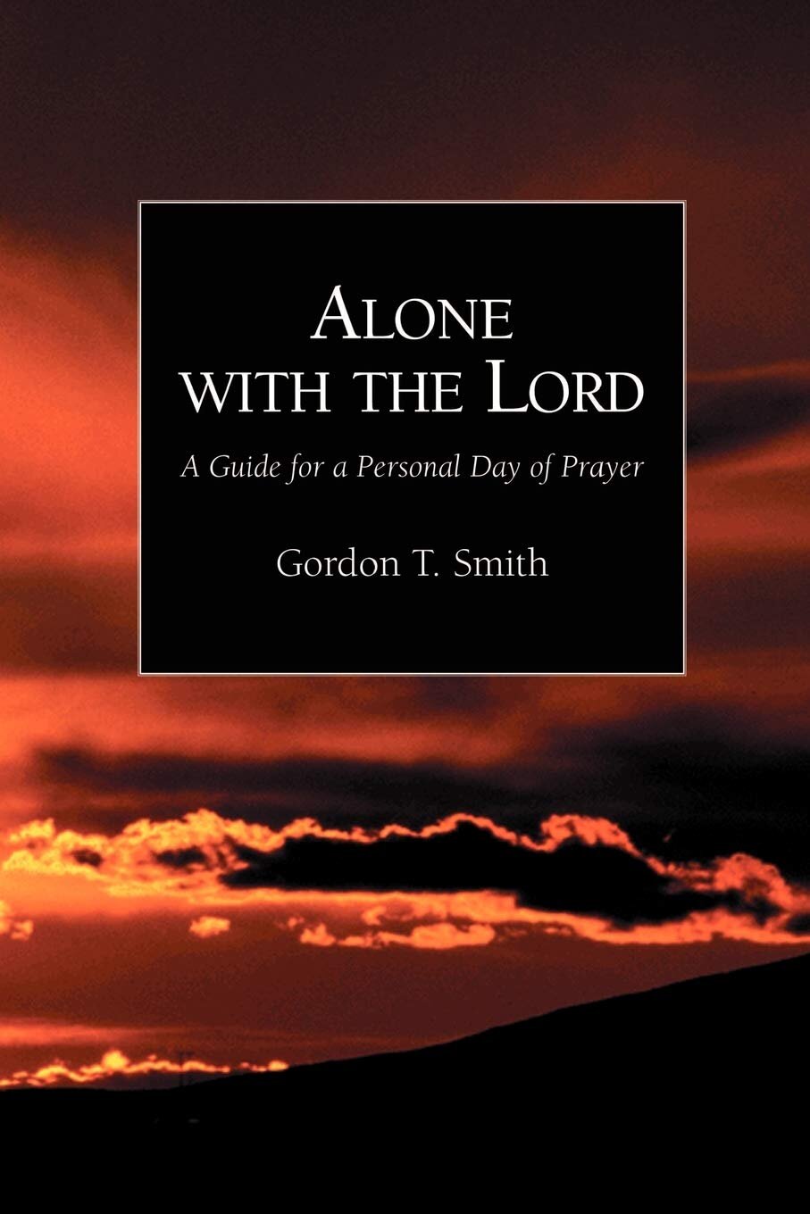 Alone with the Lord: A Guide to a Personal Day of Prayer | Logos Bible ...