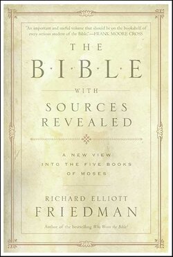 The Bible with Sources Revealed: A New View into the Five Books of ...