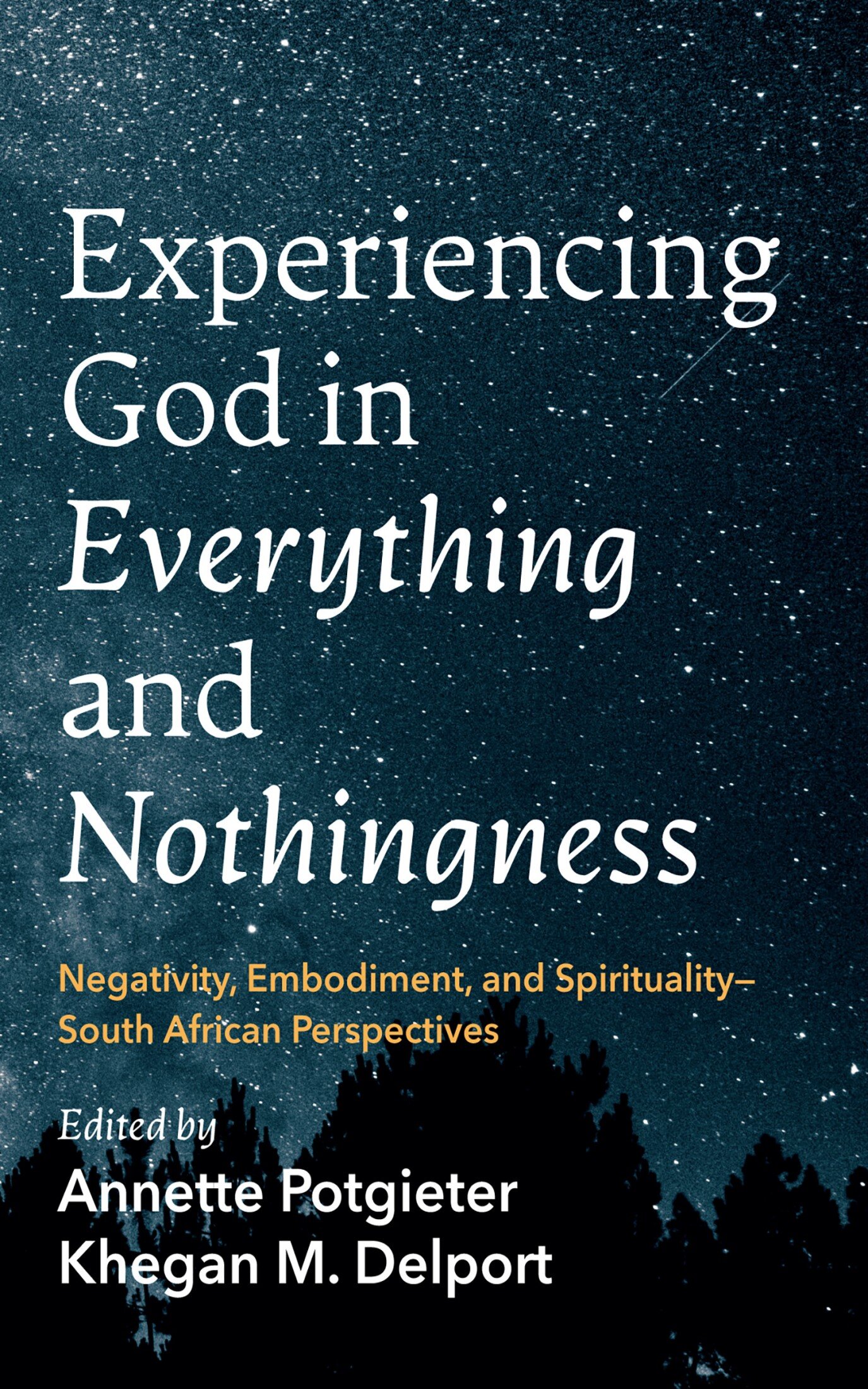 Experiencing God in Everything and Nothingness: Negativity, Embodiment ...