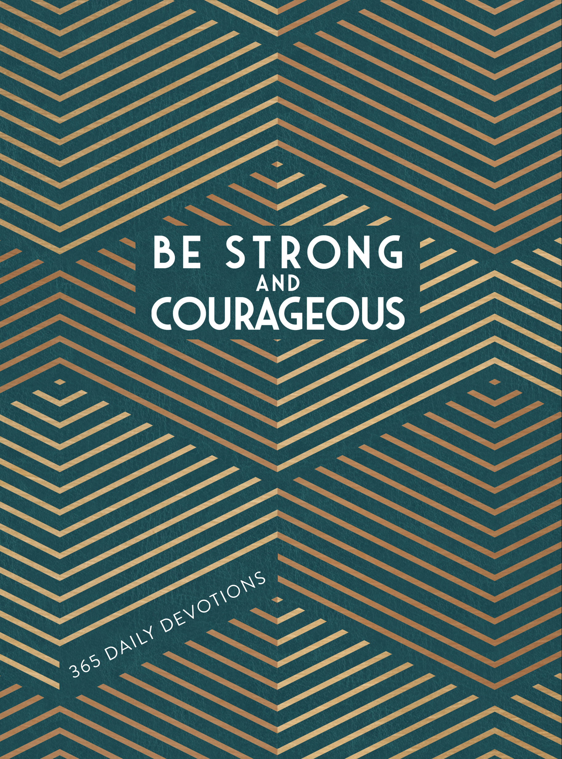 Be Strong and Courageous: 365 Daily Devotions for Fathers | Logos Bible ...