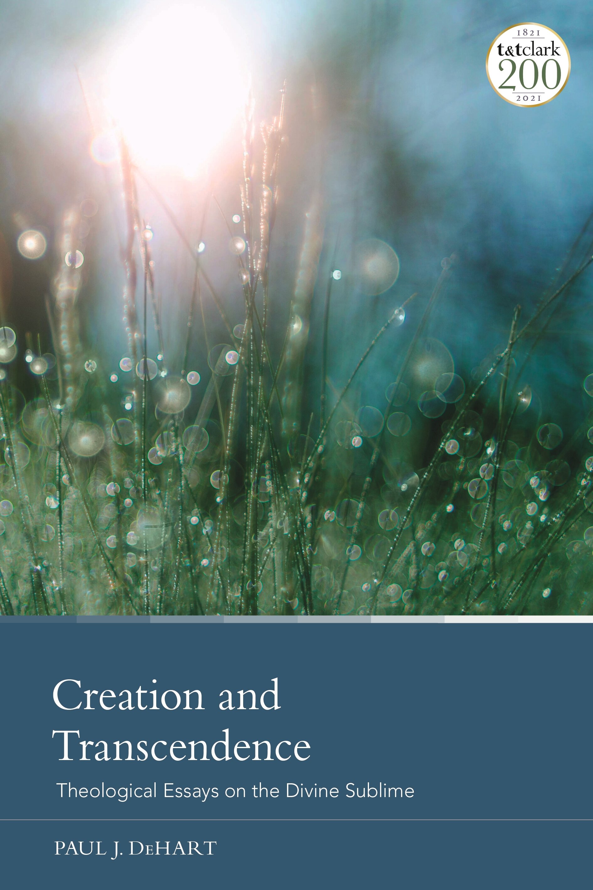 Creation and Transcendence: Theological Essays on the Divine Sublime ...