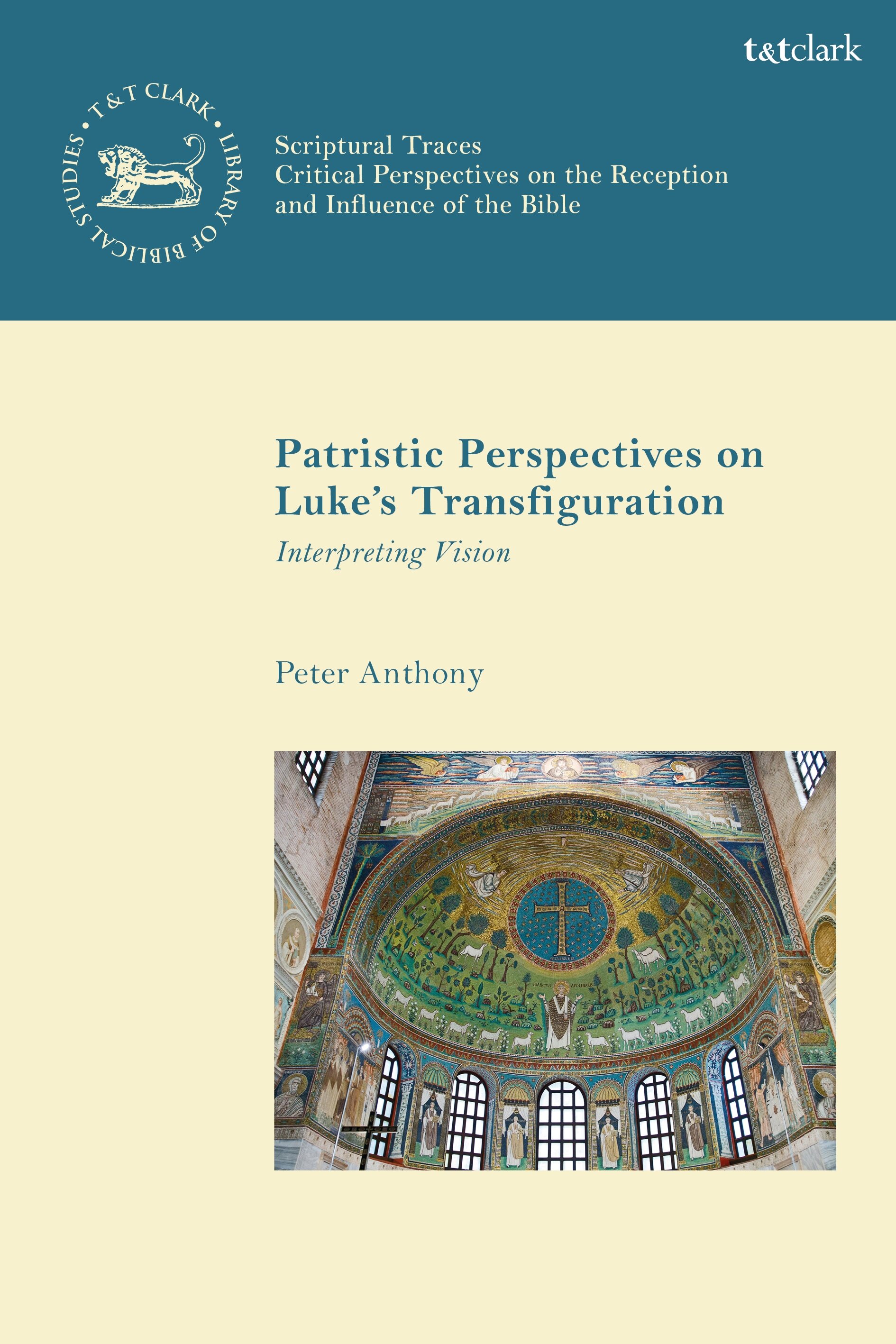 Patristic Perspectives on Luke’s Transfiguration: Interpreting Vision ...
