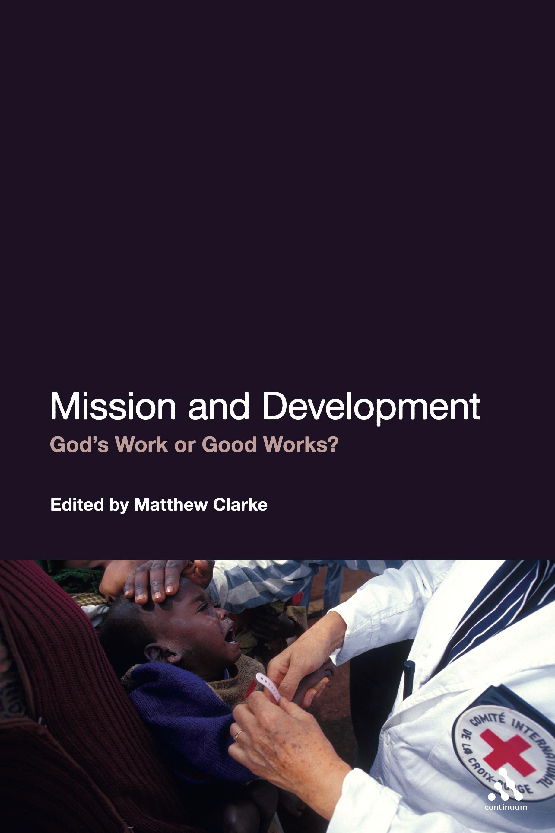 Mission and Development: God's Work or Good Works? | Logos Bible Software