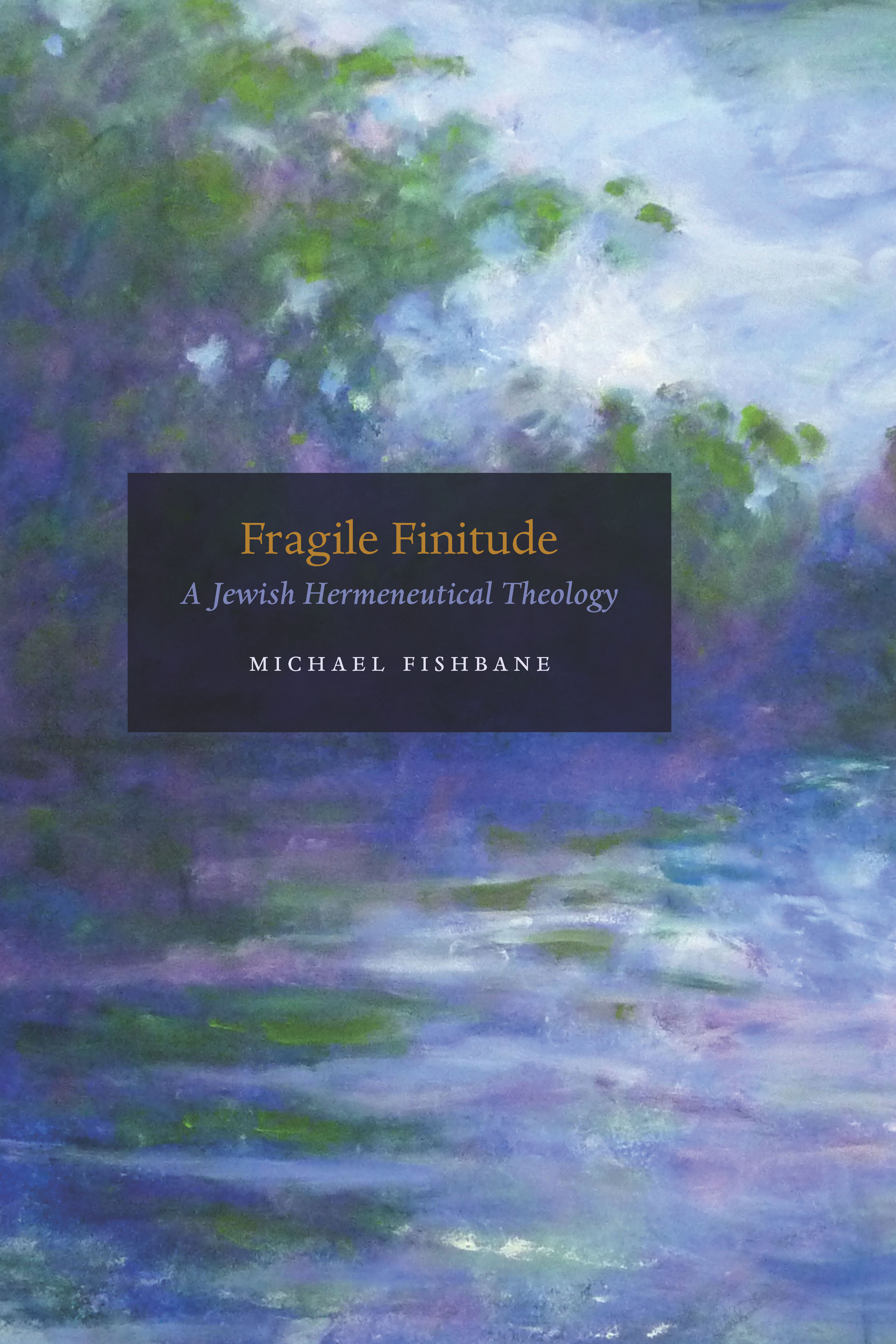 Fragile Finitude: A Jewish Hermeneutical Theology | Logos Bible Software
