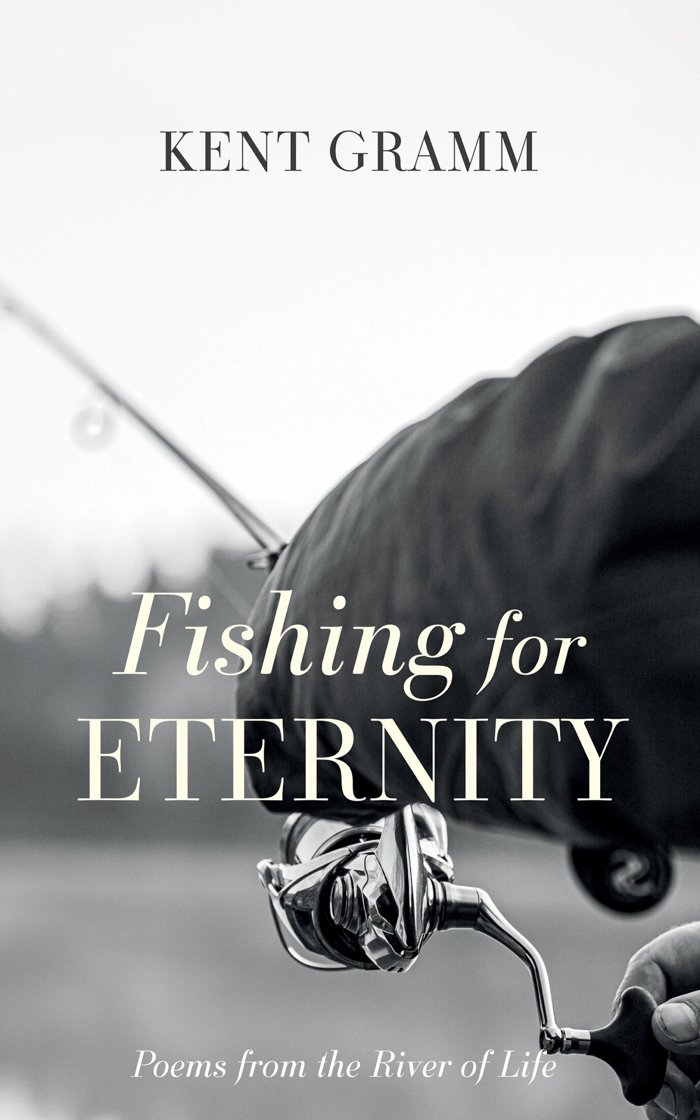 Fishing for Eternity: Poems from the River of Life | Logos Bible Software