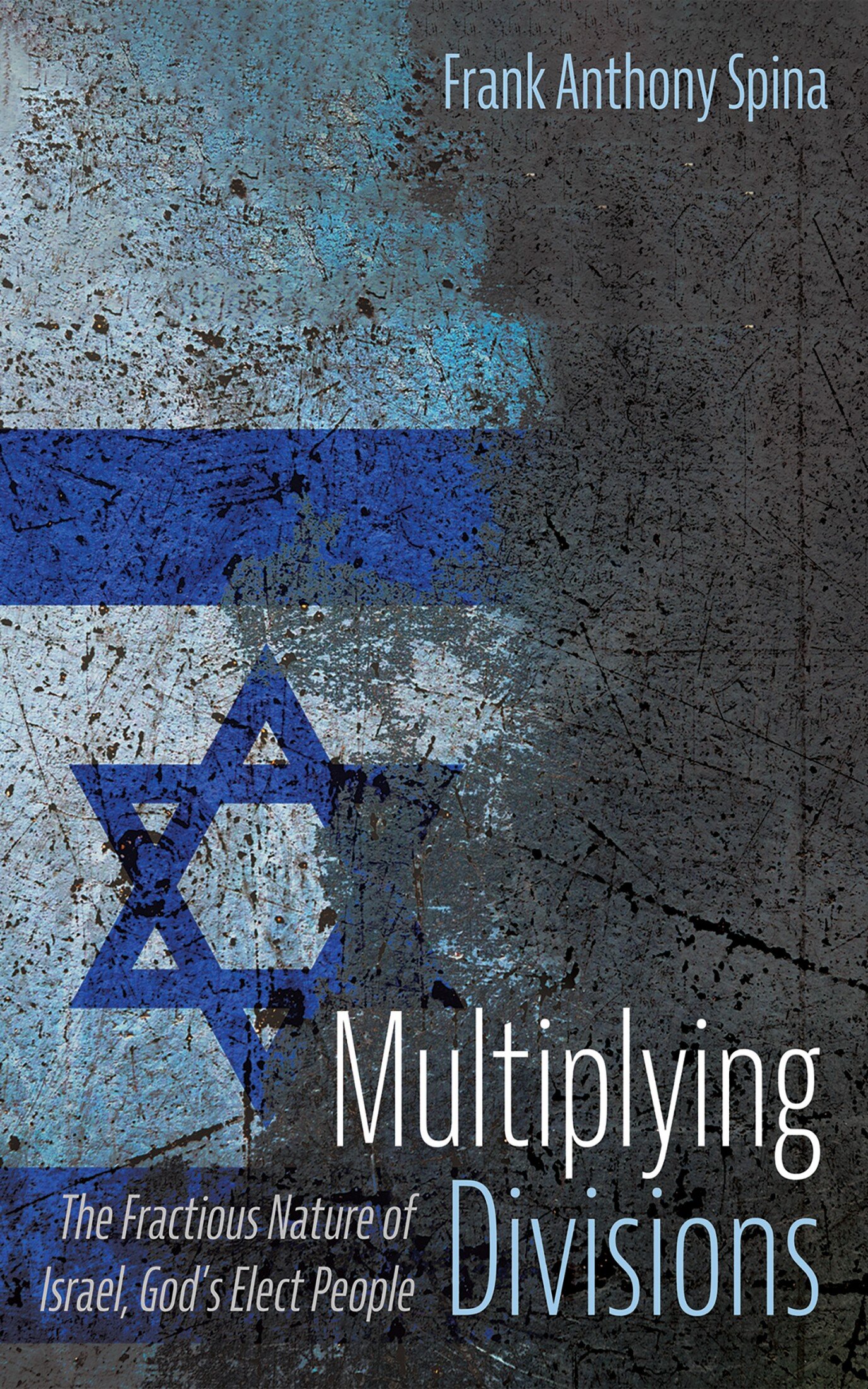 Multiplying Divisions: The Fractious Nature of Israel, God’s Elect People | Logos Bible Software
