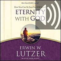 How You Can Be Sure You Will Spend Eternity with God (audio) | Logos ...