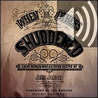 When Others Shuddered: Eight Women Who Refused to Give Up (audio ...