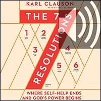 The 7 Resolutions: Where Self-Help Ends and God’s Power Begins (audio ...