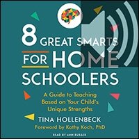 8 Great Smarts for Homeschoolers: A Guide to Teaching Based on Your ...