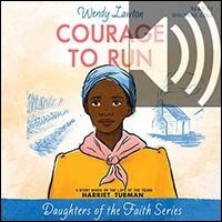 Courage to Run: A Story Based on the Life of Harriet Tubman (audio ...