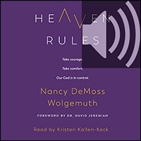 Heaven Rules: Take courage. Take comfort. Our God is in control. (audio) | Logos Bible Software