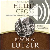 Hitler’s Cross: How the Cross Was Used to Promote the Nazi Agenda ...