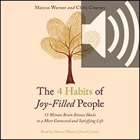 The 4 Habits of Joy-Filled People: 15 Minute Brain Science Hacks to a ...