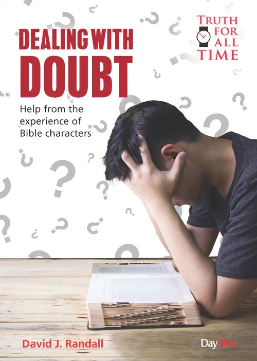 Dealing with Doubt: Help from the Experience of Bible Characters (Truth ...