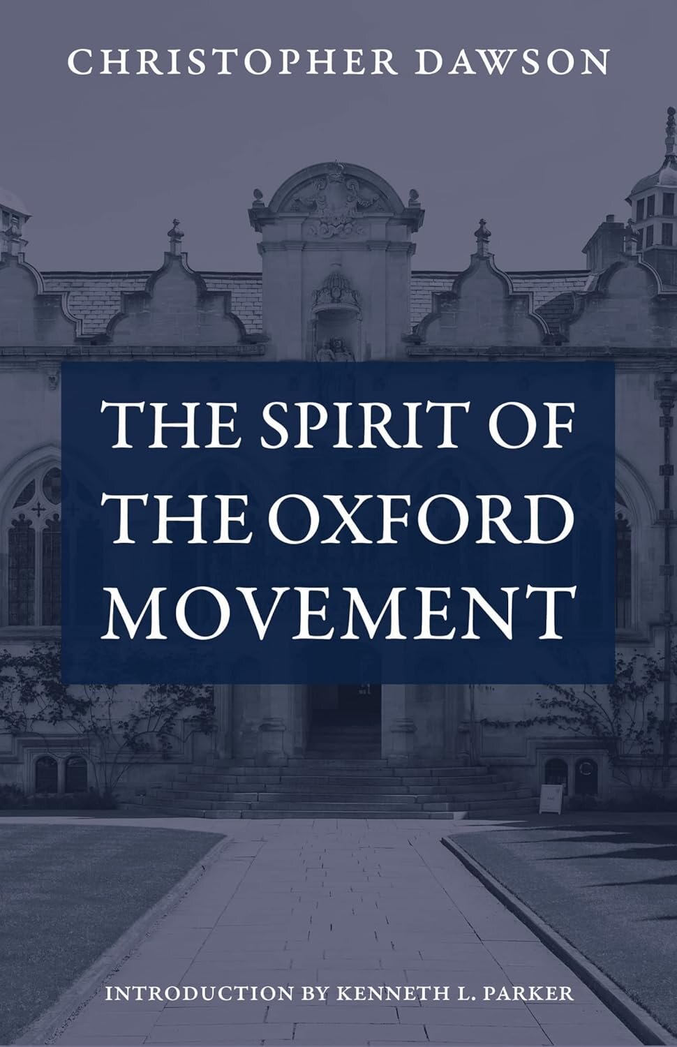 The Spirit of the Oxford Movement: Works of Christopher Dawson - Verbum