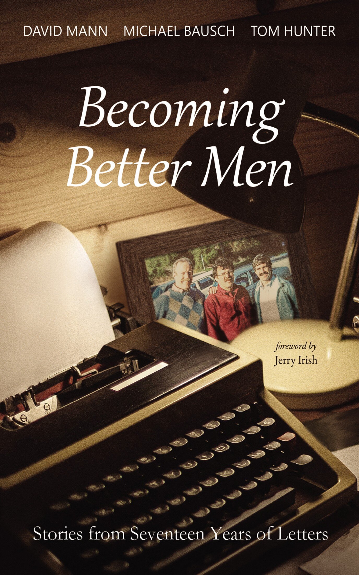 Becoming Better Men: Stories from Seventeen Years of Letters | Logos ...
