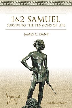 1 & 2 Samuel Annual Bible Study: Surviving the Tensions of Life ...