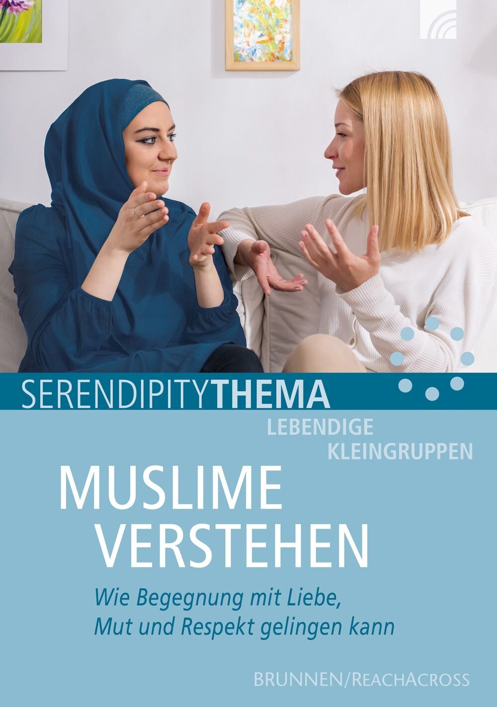 Muslime verstehen: Wie Begegnung mit Liebe, Mut und Respekt gelingen ... Muslime verstehen: Wie Begegnung mit Liebe, Mut und Respekt gelingen ...