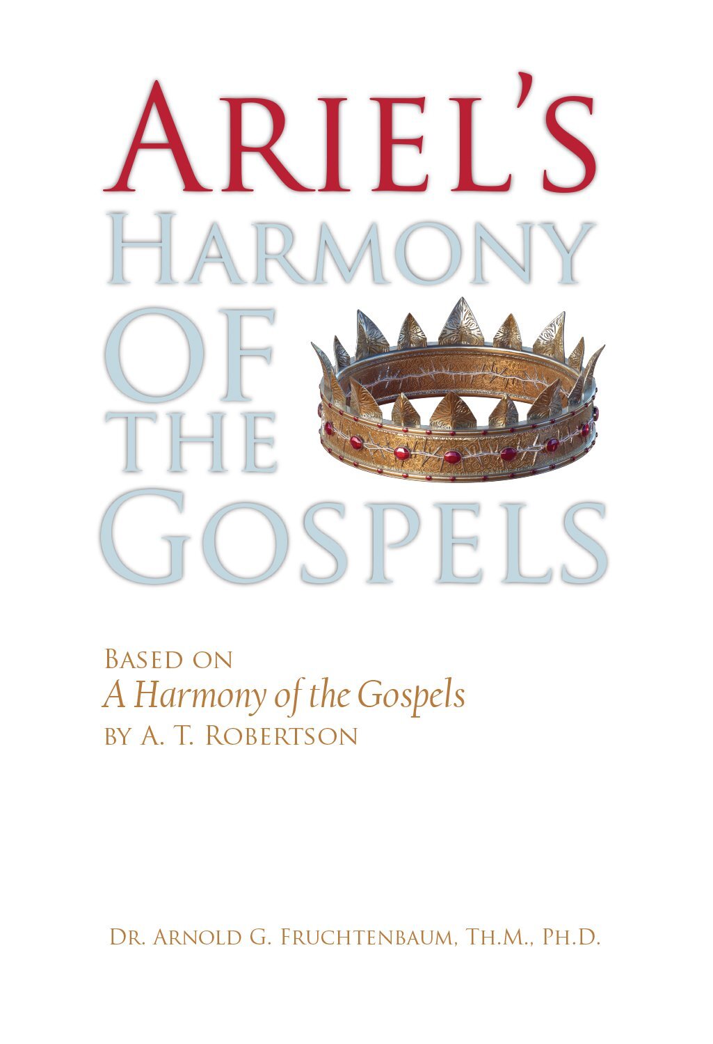 Ariel’s Harmony of the Gospels | Logos Bible Software