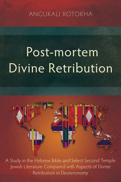 Post-mortem Divine Retribution: A Study in the Hebrew Bible and Select ...