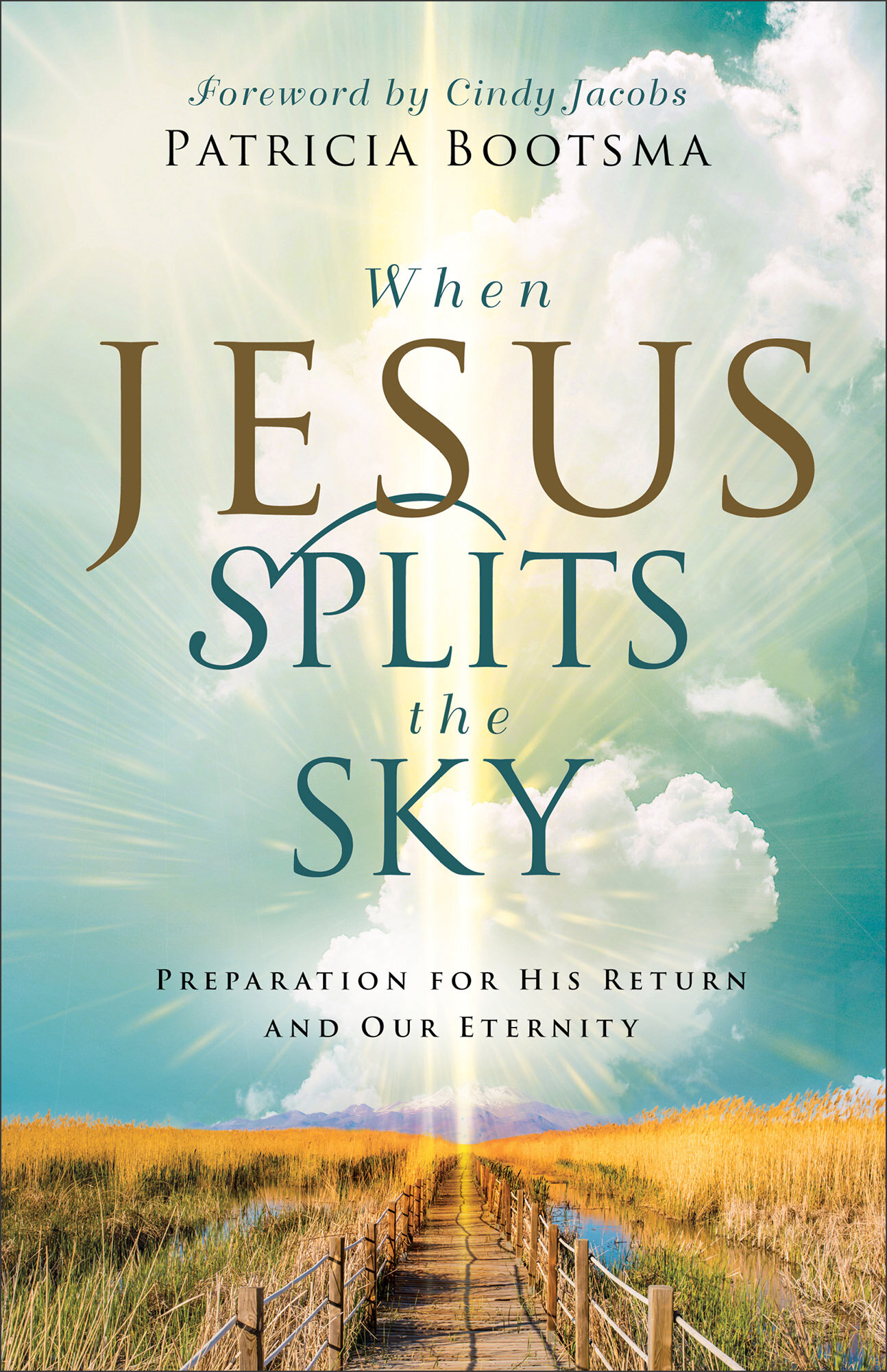 When Jesus Splits the Sky: Preparation for His Return and Our Eternity ...