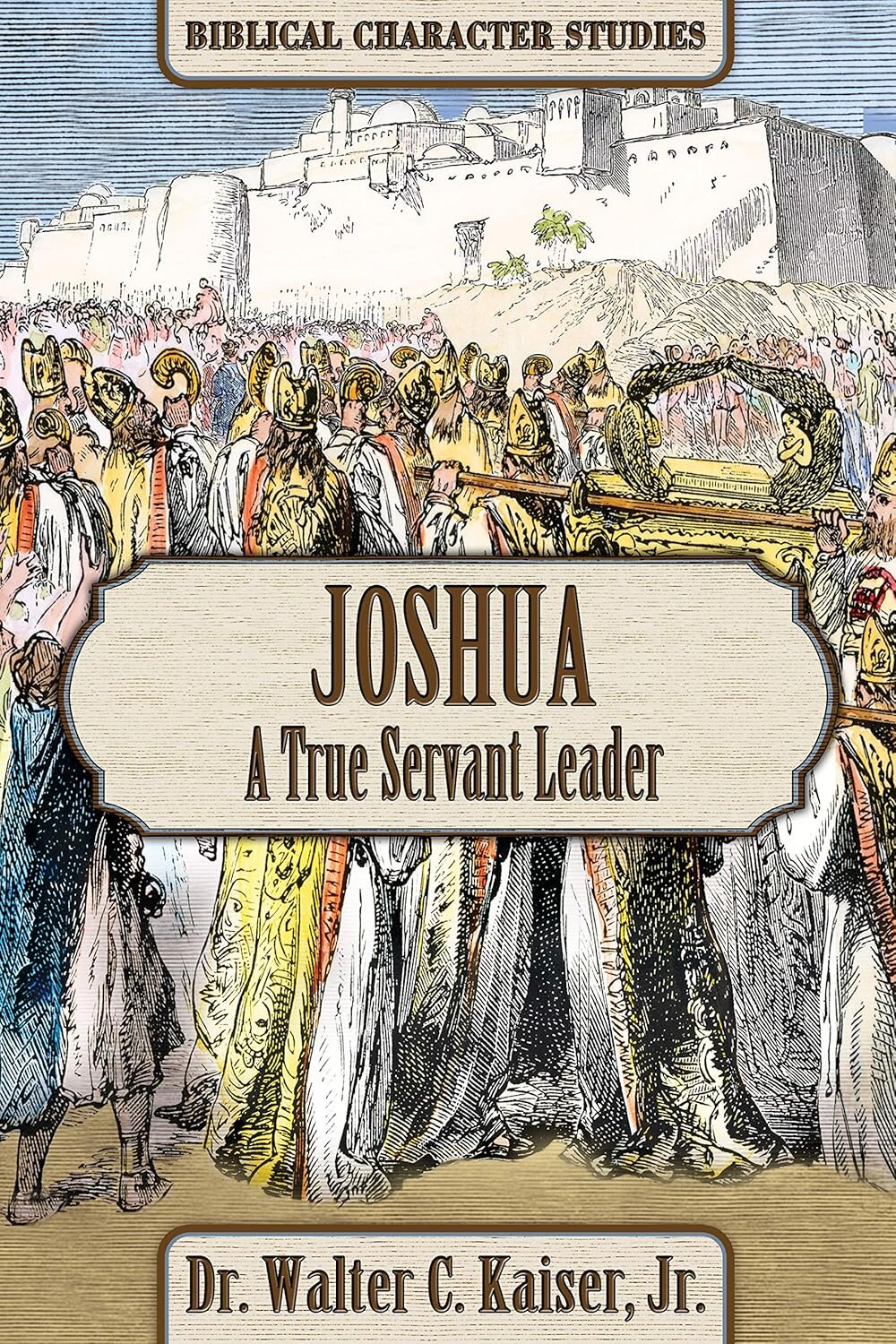 Joshua: A True Servant Leader (Biblical Character Studies) | Logos ...
