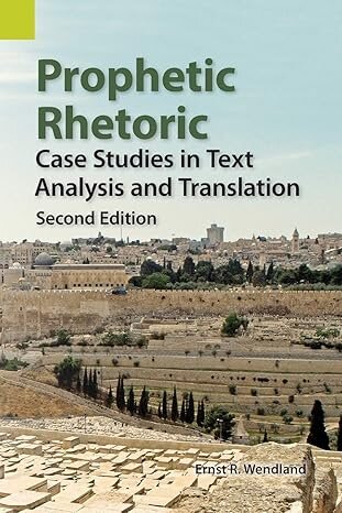 Prophetic Rhetoric: Case Studies in Text Analysis and Translation, 2nd ...