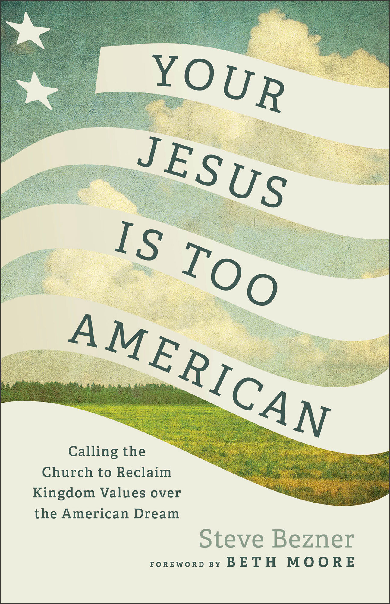 Your Jesus Is Too American: Calling the Church to Reclaim Kingdom ...