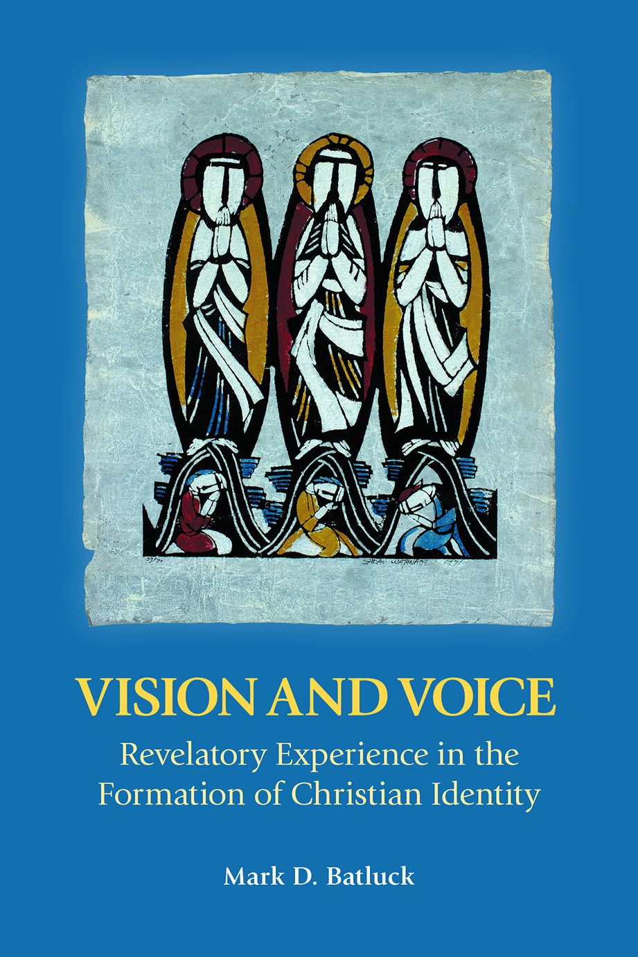 Vision and Voice: Revelatory Experience in the Formation of Christian ...