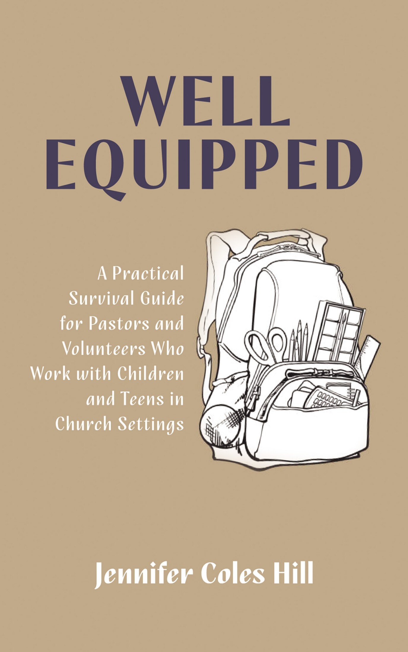 Well Equipped: A Practical Survival Guide for Pastors and Volunteers ...