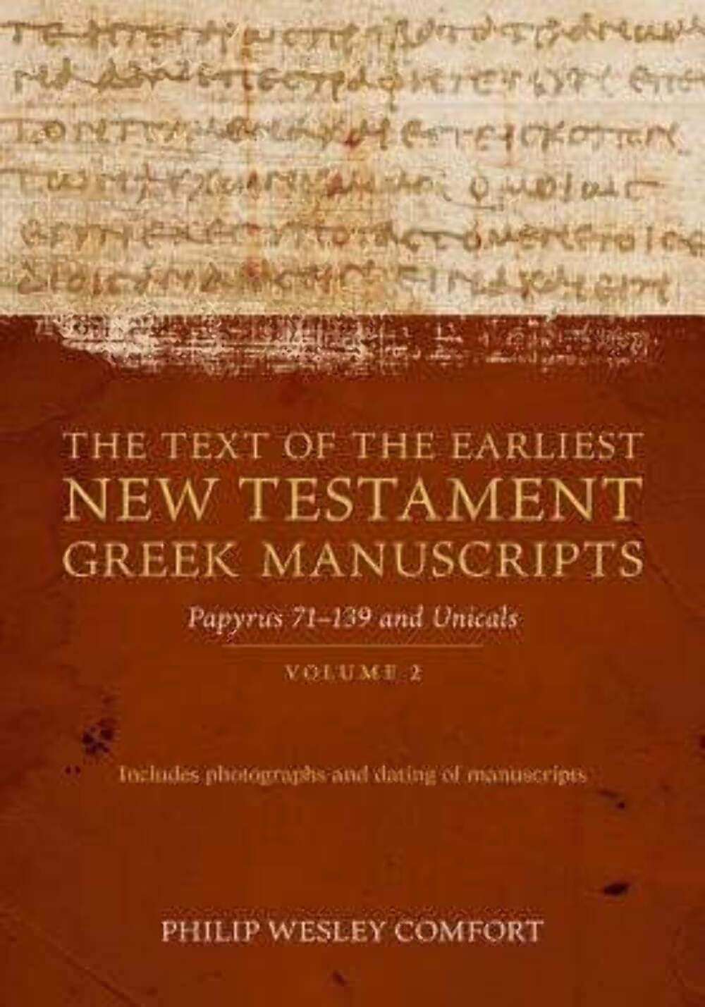 The Text of the Earliest New Testament Greek Manuscripts, Volume 2 ...