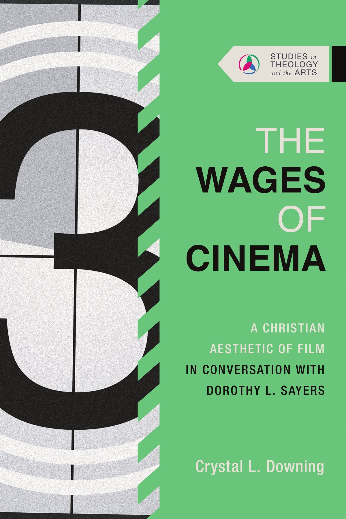 The Wages of Cinema: A Christian Aesthetic of Film in Conversation with ...