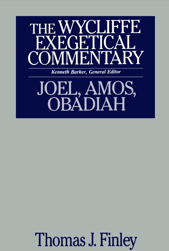 Joel, Amos, Obadiah (Wycliffe Exegetical Commentary) - Verbum
