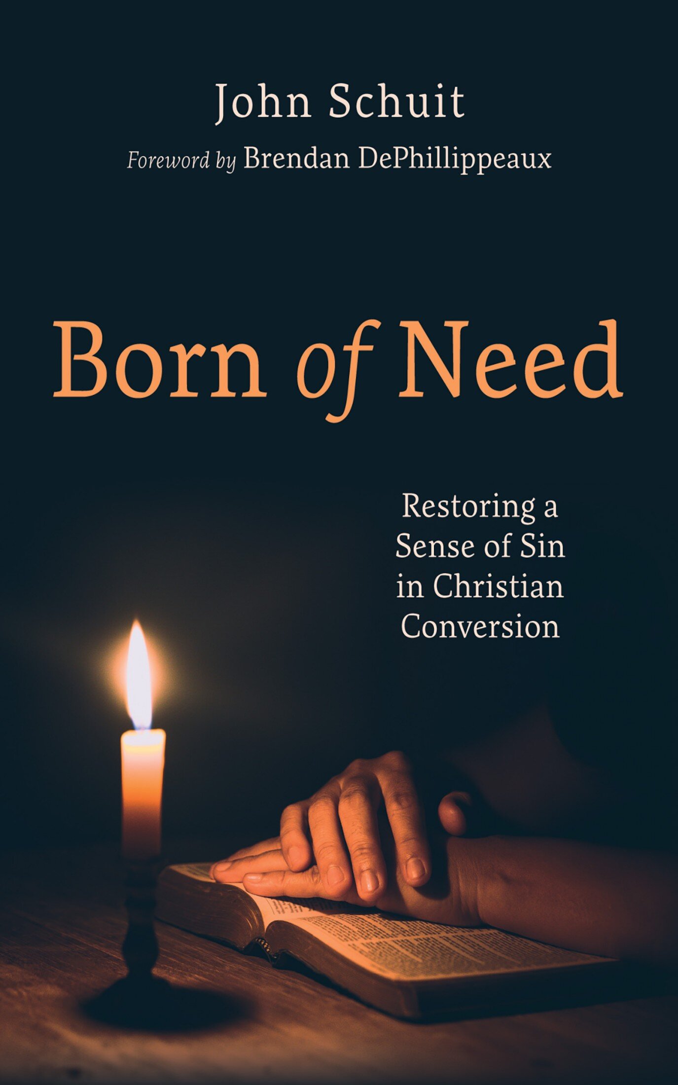 Born of Need: Restoring a Sense of Sin in Christian Conversion | Logos ...