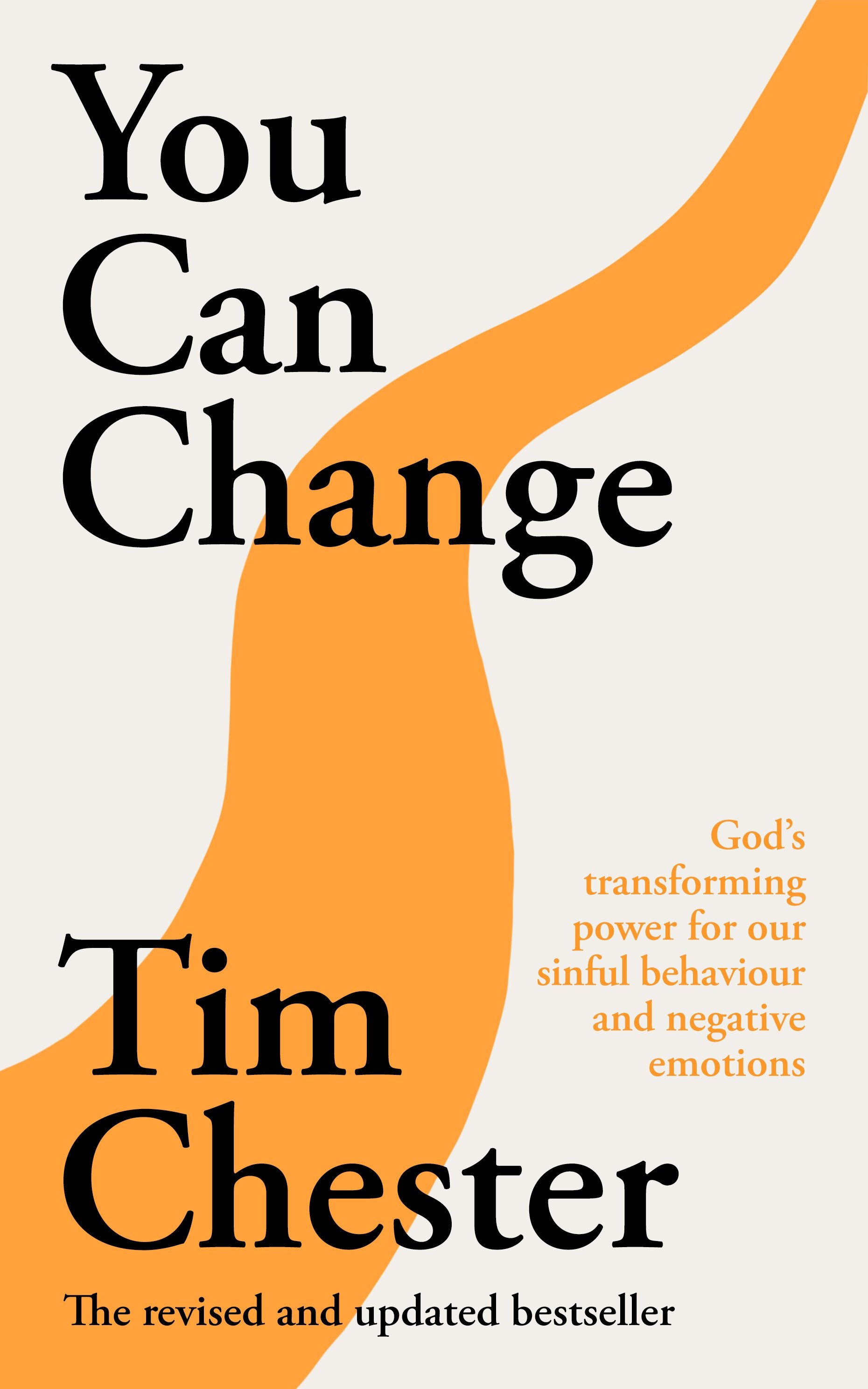 You Can Change: God's transforming power for our sinful behaviour and ...