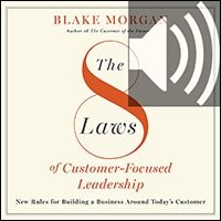 8 Laws of Customer-Focused Leadership: New Rules for Building A ...
