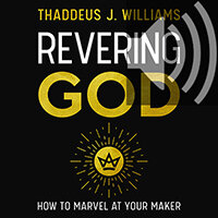 Revering God: How to Marvel at Your Maker (Audio) | Logos Bible Software
