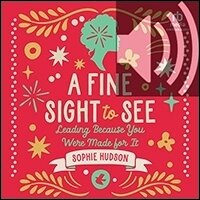 A Fine Sight to See: Leading Because You Were Made for It (audio ...