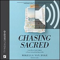 Chasing Sacred: Learn How to Study Scripture to Pursue God and Find Hope in Him (audio) | Logos ...